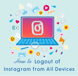 How to Logout of Instagram from all Devices Remotely - oTechWorld