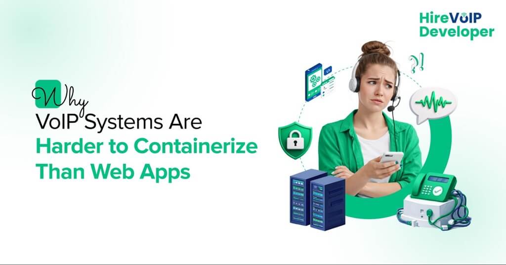 Why VoIP Systems Are Harder to Containerize Than Web Apps - oTechWorld
