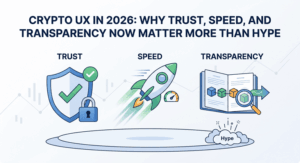 Crypto UX in 2026: Why Trust, Speed, and Transparency Now Matter More ...
