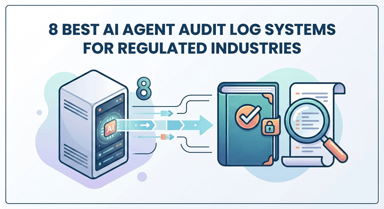 8 Best AI Agent Audit Log Systems for Regulated Industries - oTechWorld